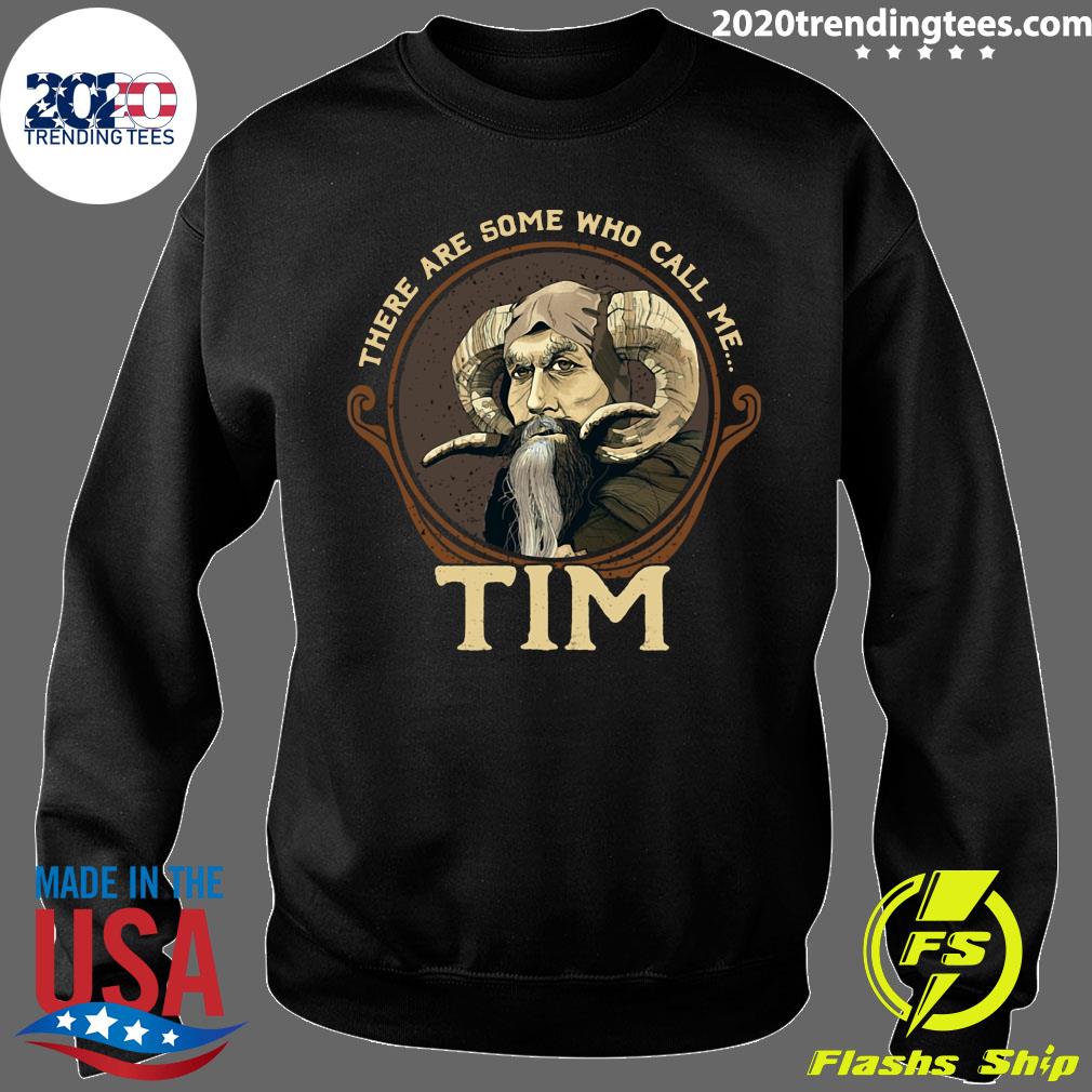 There Are Some Who Call Me Tim Shirt - 2020 Trending Tees