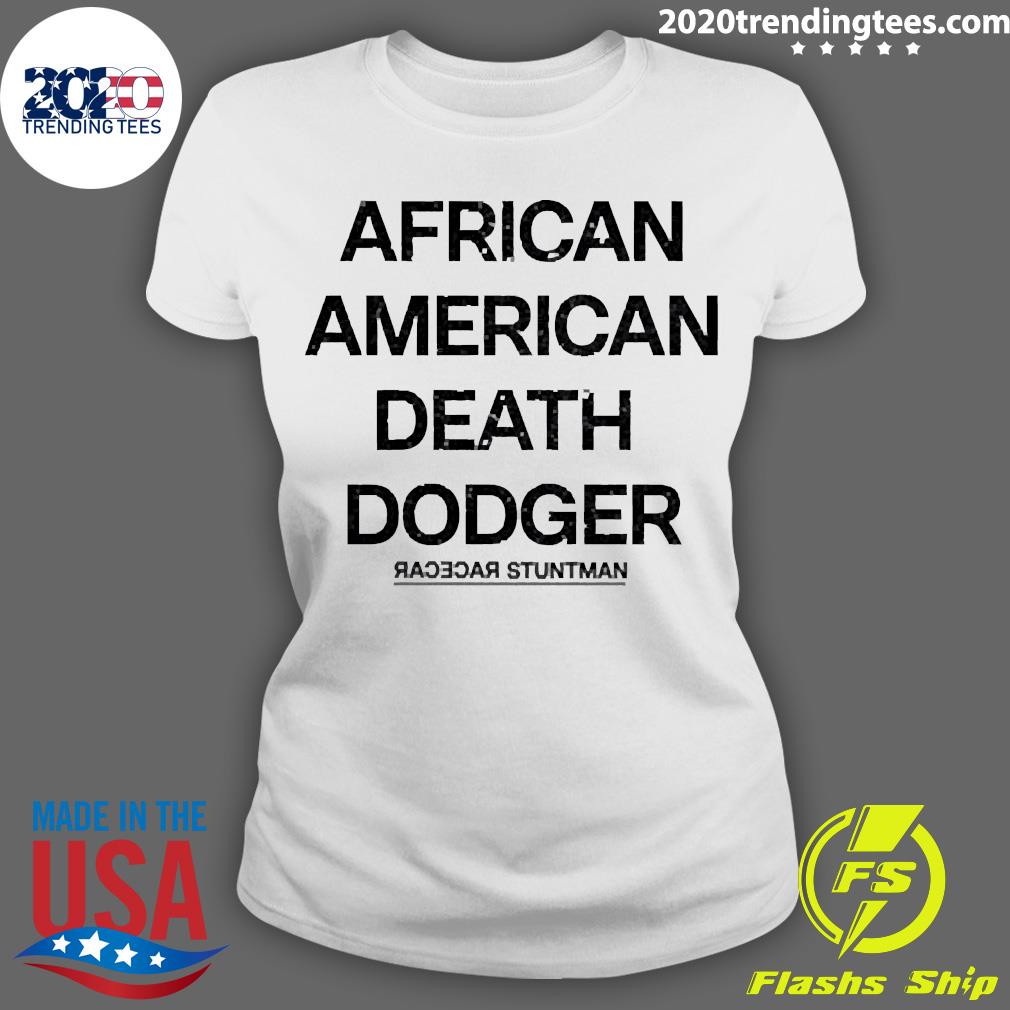 African American Death Dodger Race Car Stuntman Shirt - 2020 Trending Tees