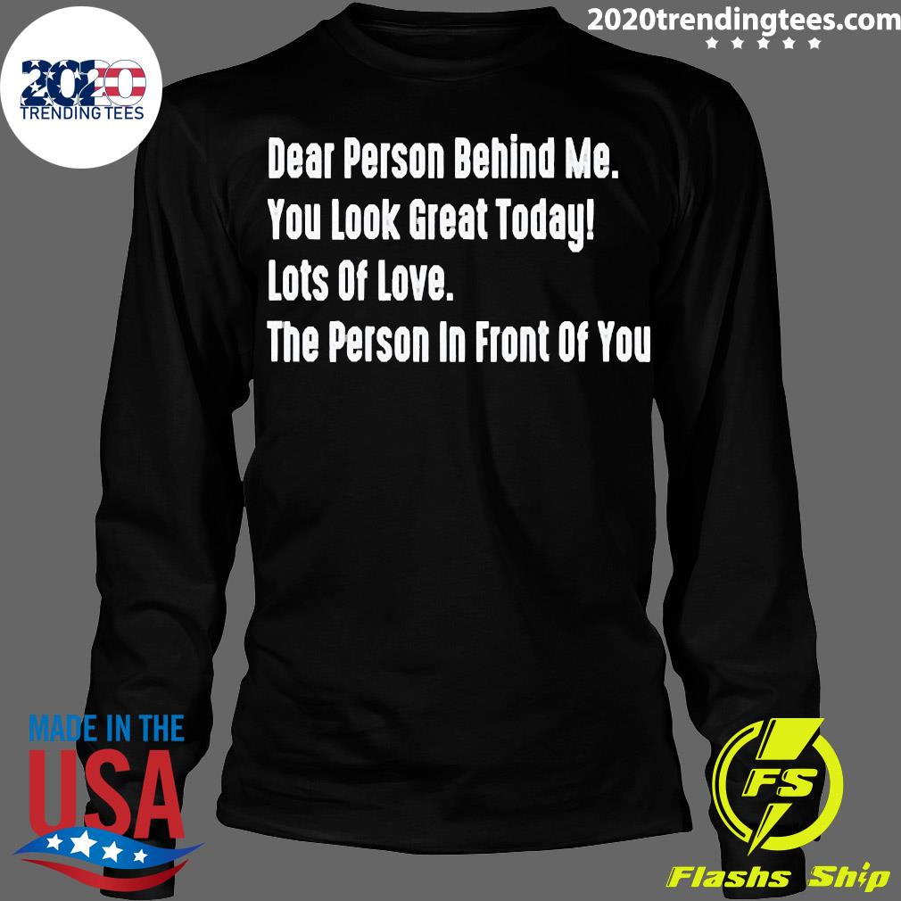 Official Dear Person Behind Me You Look Great Today Shirt 2020 official-dear-person-behind-me-you-look-great-today-shirt-2020