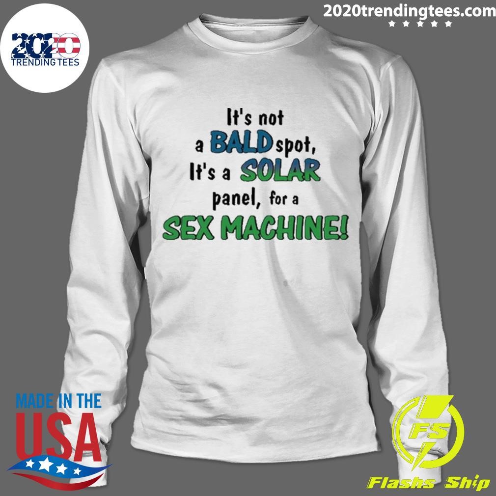Original It’s Not A Bald Spot, It’s A Solar Panel, For A Sex Machine ...