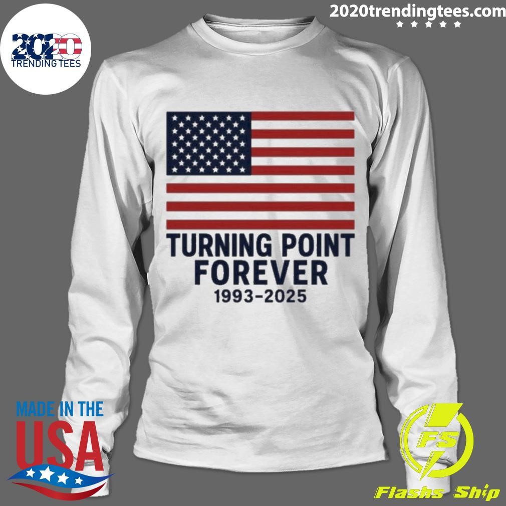 Premium Turning Point Forever Charlie Kirk 1993-2025 T-Shirt - 2020 ...