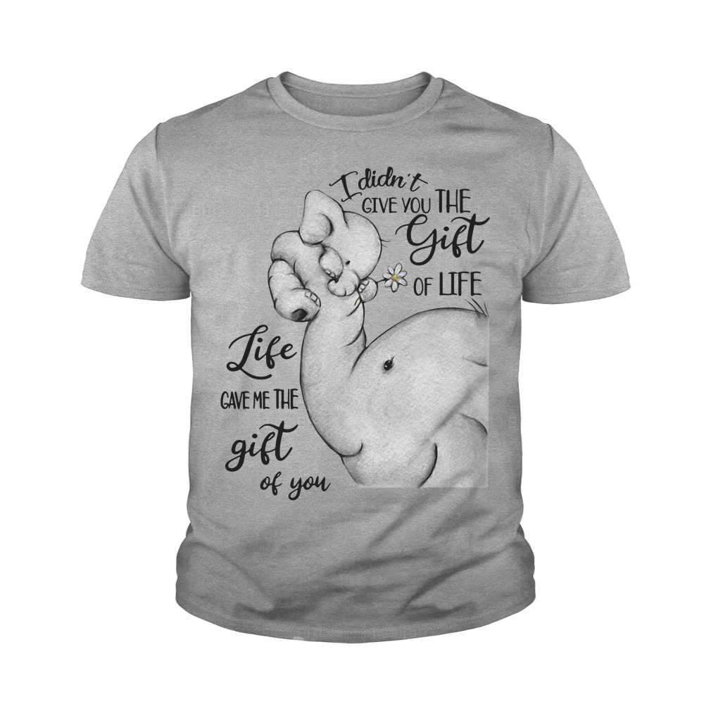 Elephants I Didn t Give You The Gift Of Life Life Gave Me The Gift Of