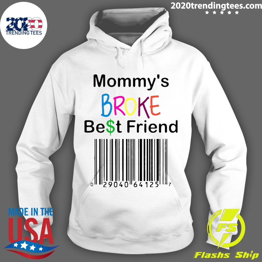Mommys Broke Best Friend Shirt - 2020 Trending Tees