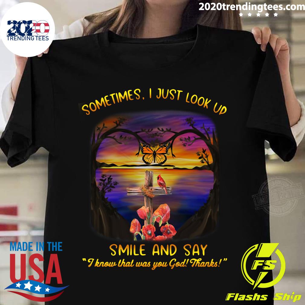 Sometimes I Just Look Up Smile And Say I Know That Was You God Thanks ...